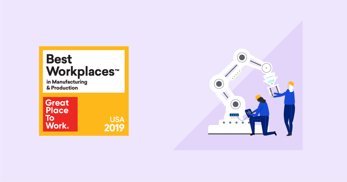Best Workplaces in Manufacturing & Production™ 2019 | Great Place To Work®